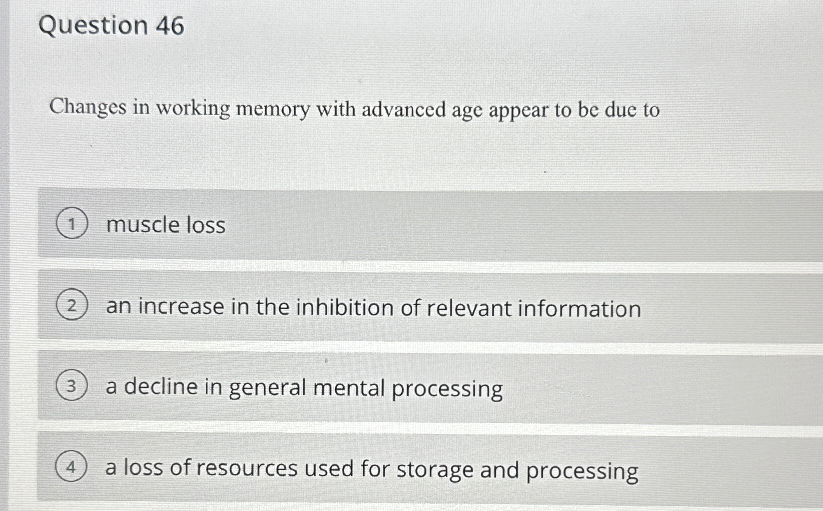 Solved Question 46Changes in working memory with advanced | Chegg.com