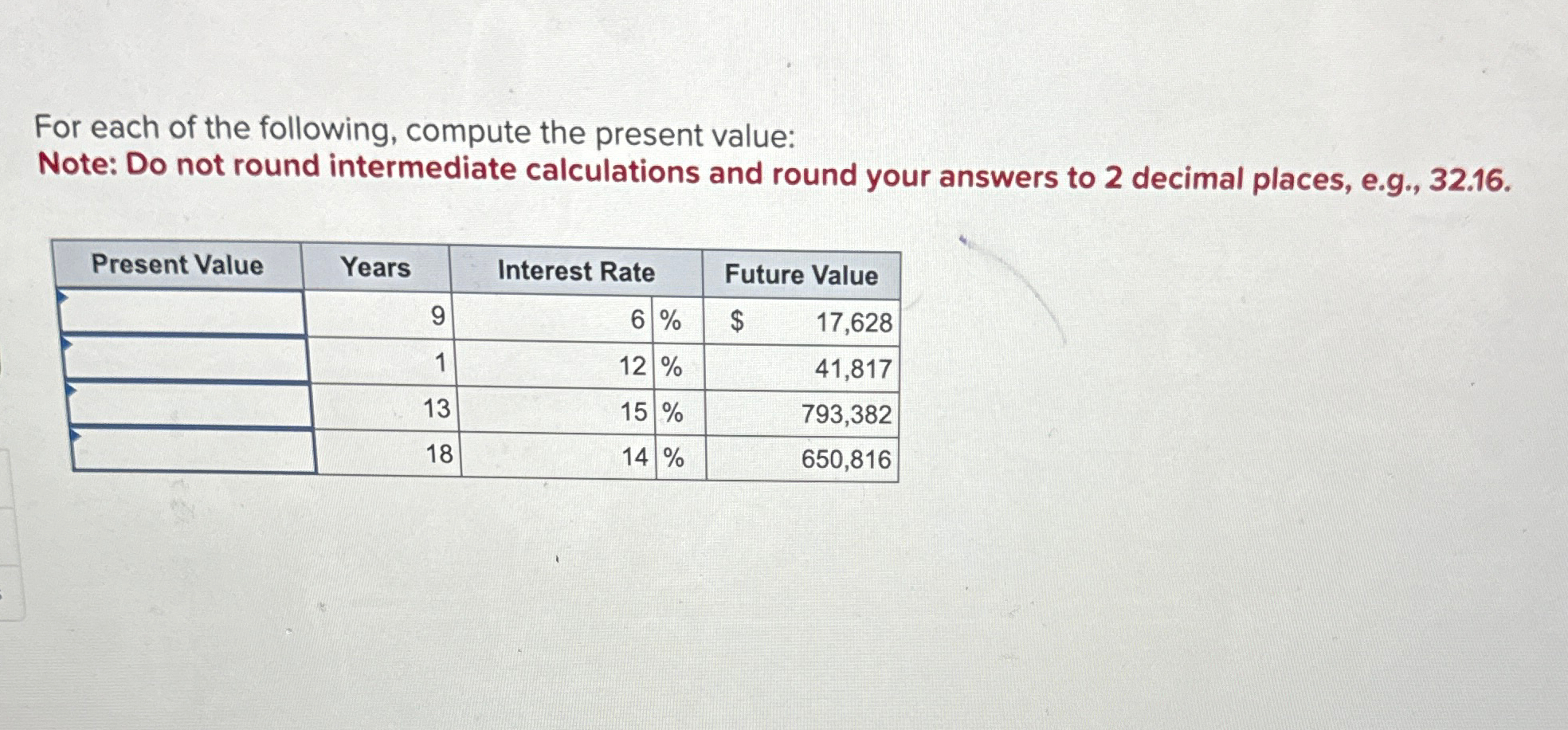 Solved For each of the following, compute the present | Chegg.com