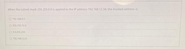 Solved When the subnet mask 255.255.0.0 is applied to the IP | Chegg.com