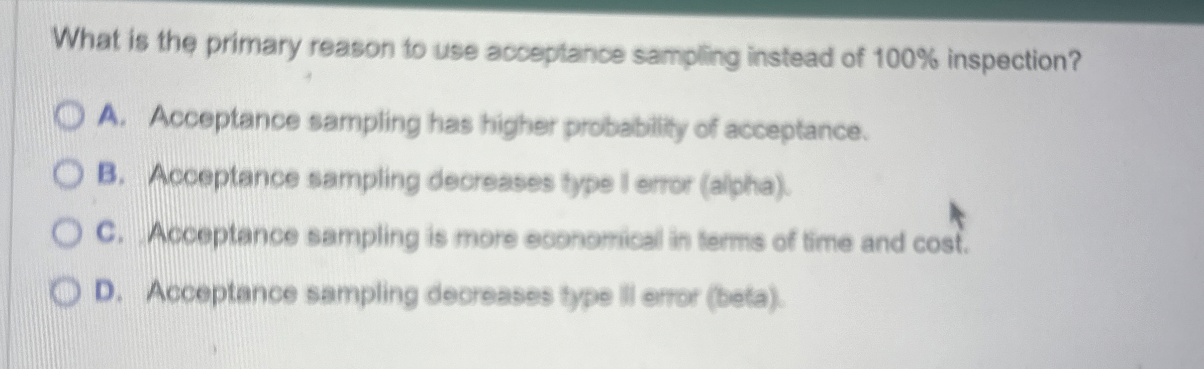 Solved What is the primary reason to use acceptance sampling | Chegg.com
