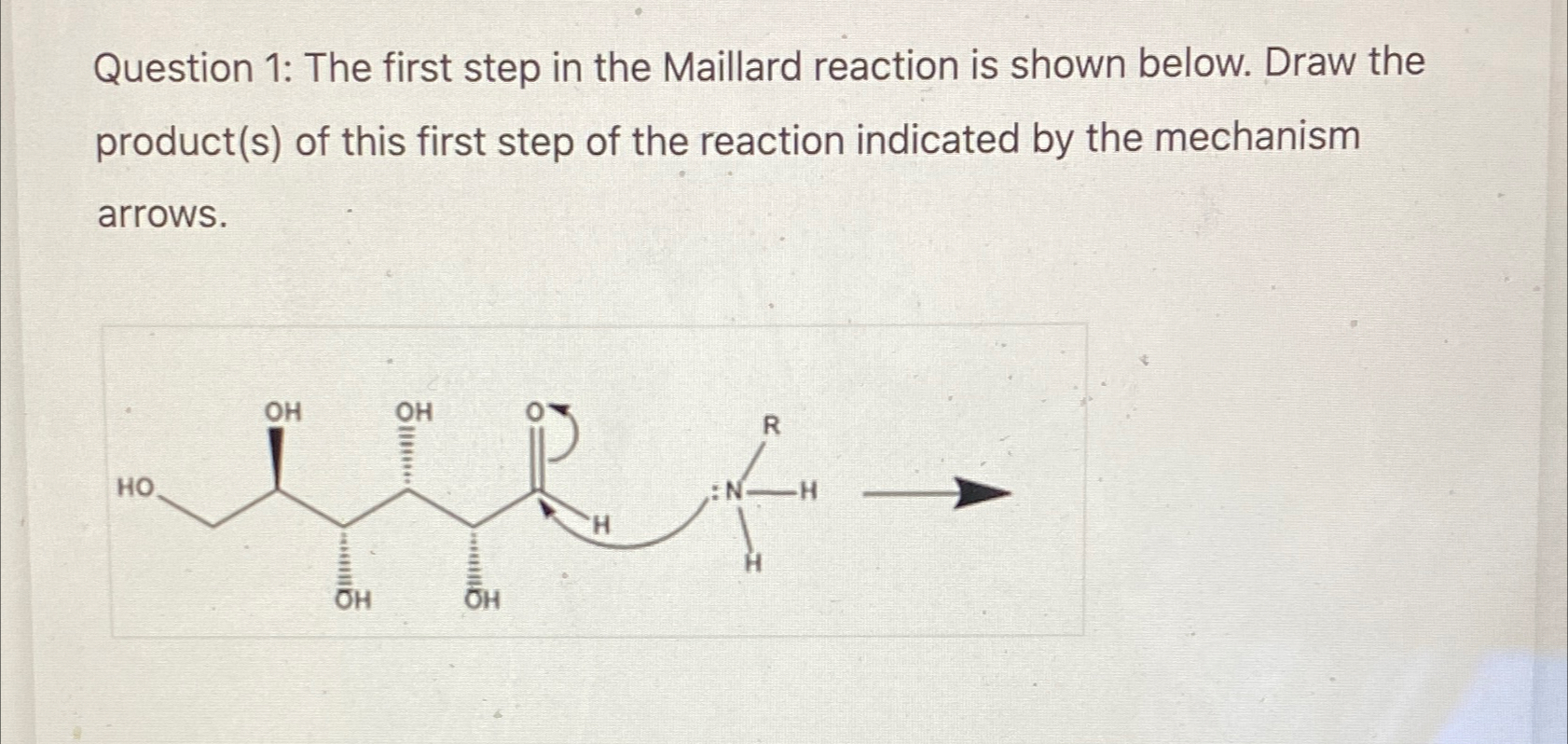 Solved Question 1: The first step in the Maillard reaction | Chegg.com