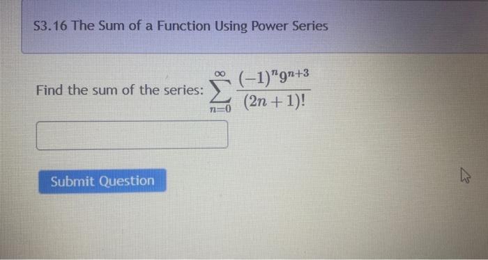 Solved S3.16 The Sum of a Function Using Power Series Find | Chegg.com