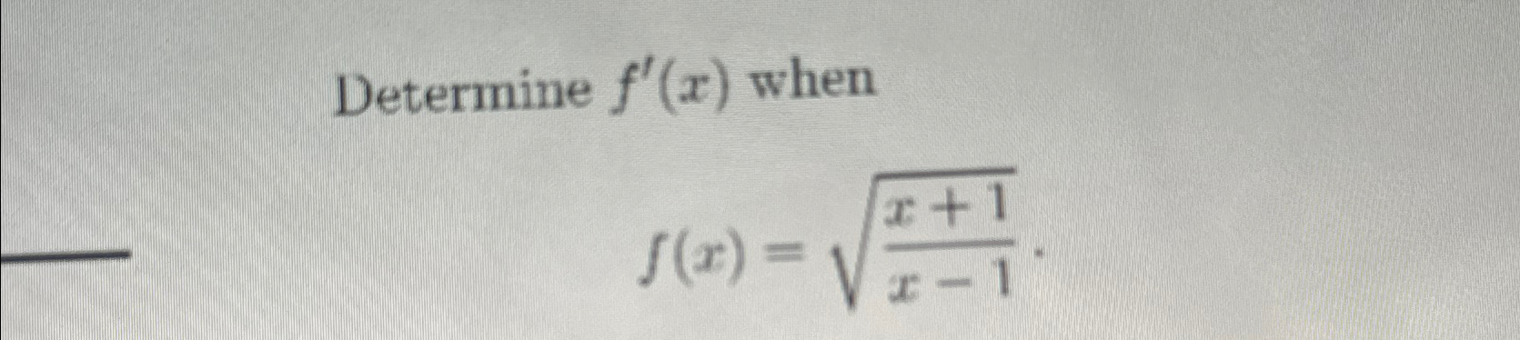 Solved Determine f'(x) ﻿whenf(x)=x+1x-12 | Chegg.com