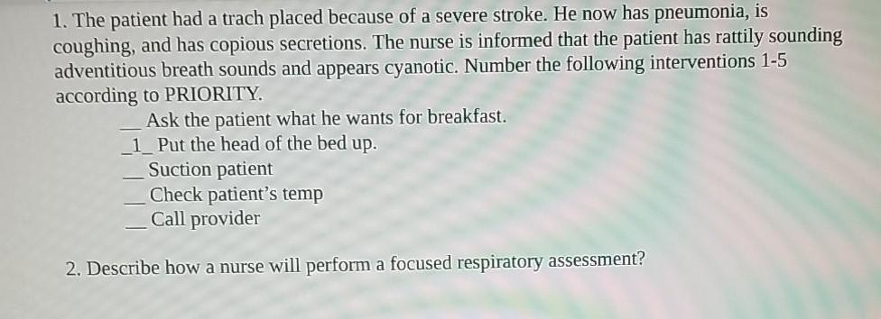 Solved 1. The patient had a trach placed because of a severe | Chegg.com