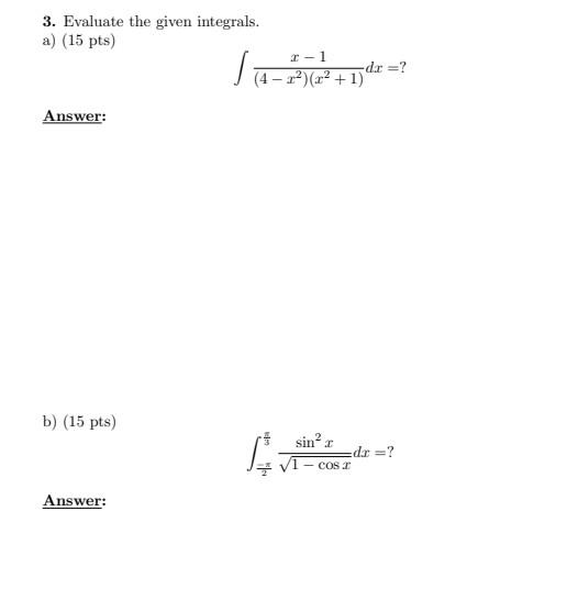 Solved 3. Evaluate the given integrals. a) (15 pts) | Chegg.com