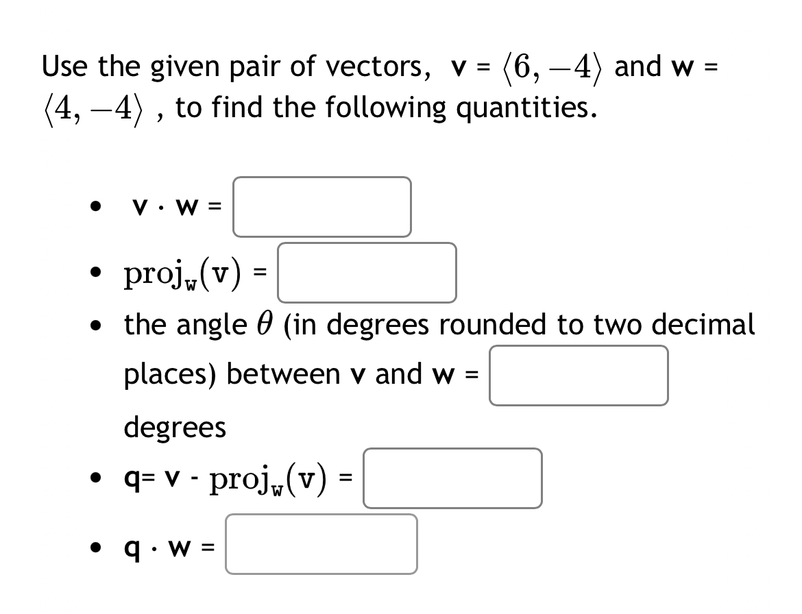 Solved Use the given pair of vectors, v=(:6,-4:) ﻿and | Chegg.com