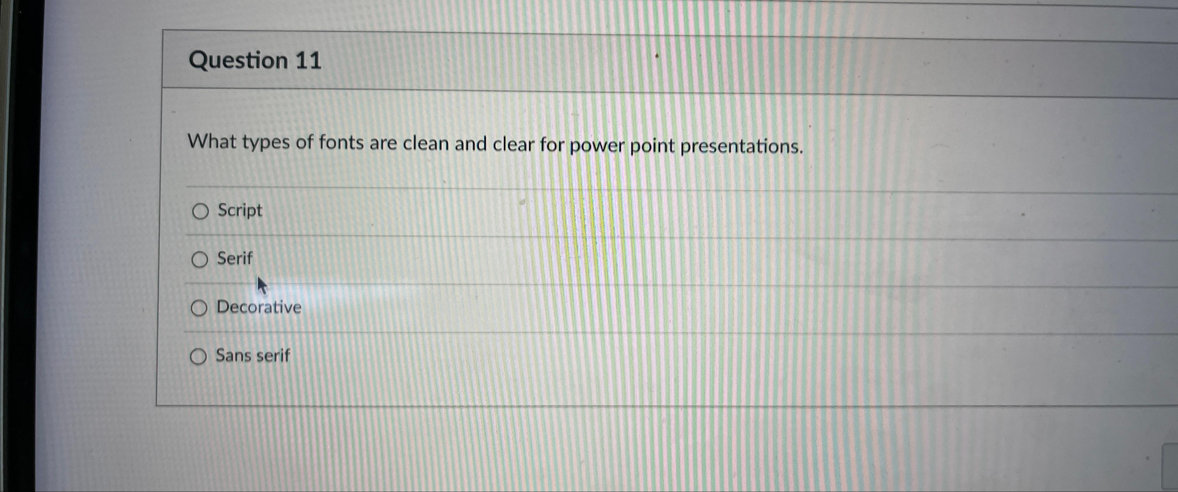 Solved Question 11What types of fonts are clean and clear | Chegg.com