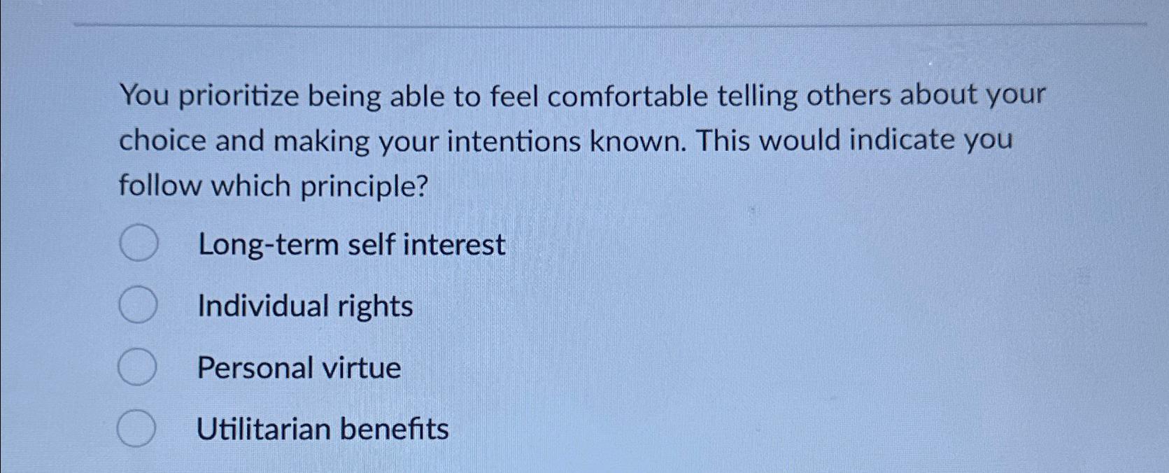 Solved You prioritize being able to feel comfortable telling | Chegg.com