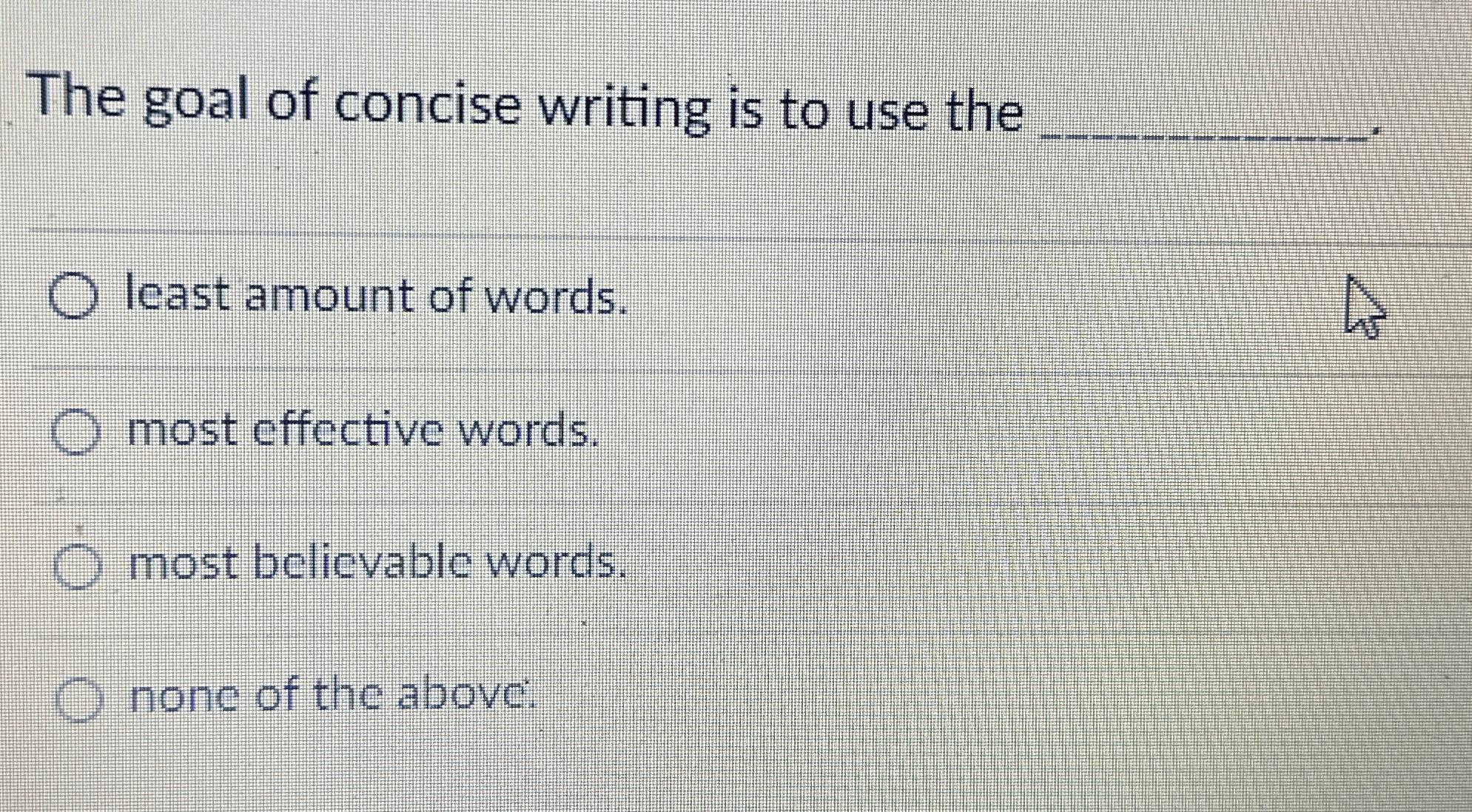 Solved The goal of concise writing is to use theleast amount | Chegg.com