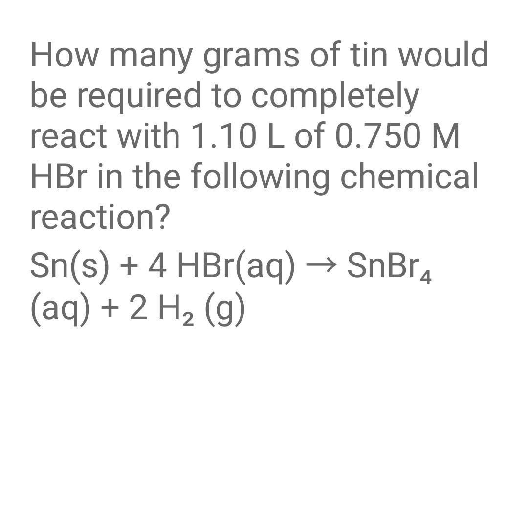 Solved How many grams of tin would be required to completely | Chegg.com