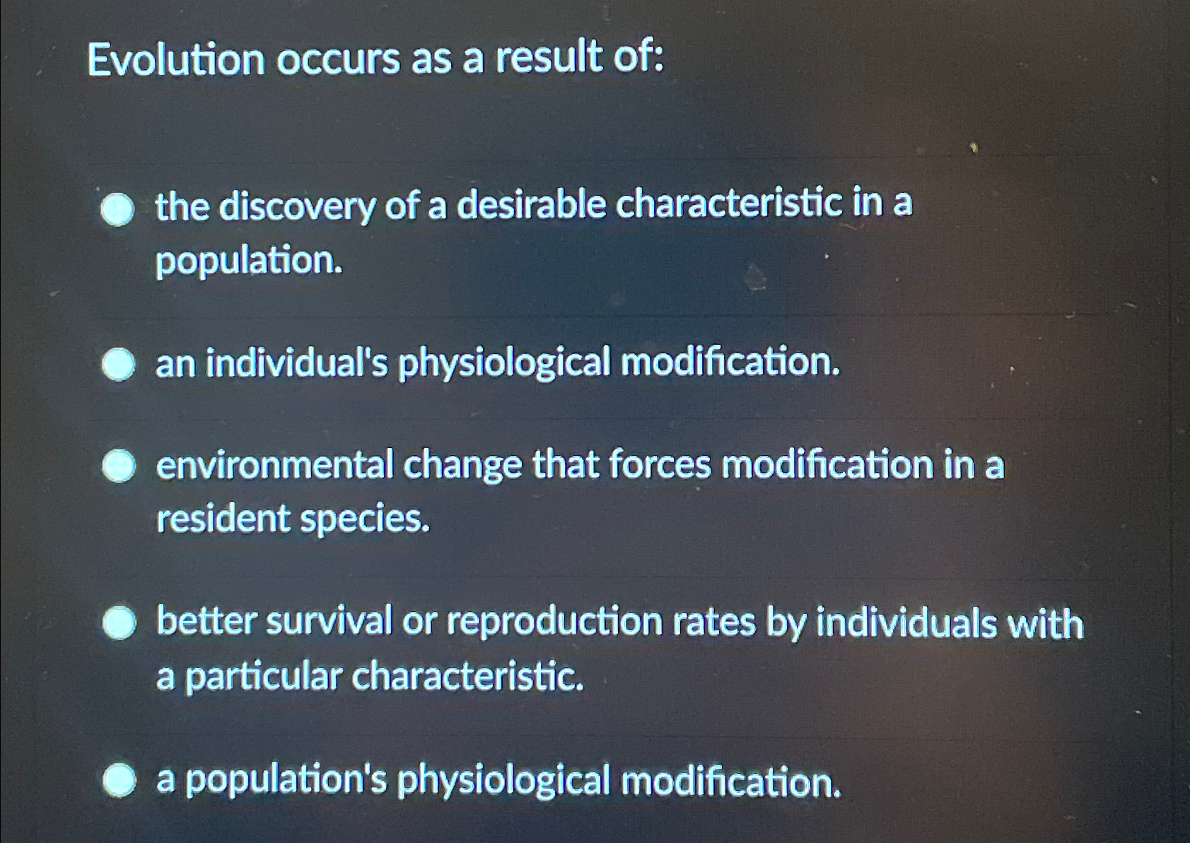 Solved Evolution occurs as a result of:the discovery of a | Chegg.com