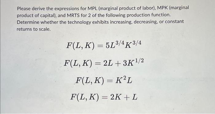 Solved Please derive the expressions for MPL (marginal | Chegg.com