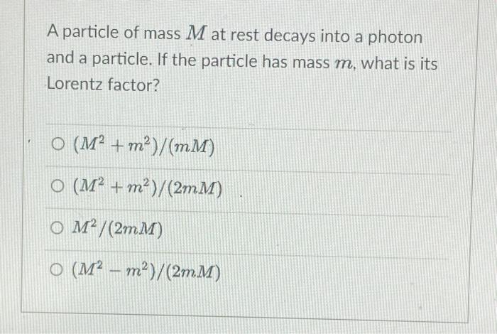 Solved A particle of mass M at rest decays into a photon and | Chegg.com