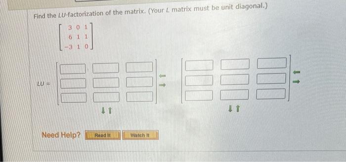 Solved Find the LU-factorization of the matrix. (Your L | Chegg.com