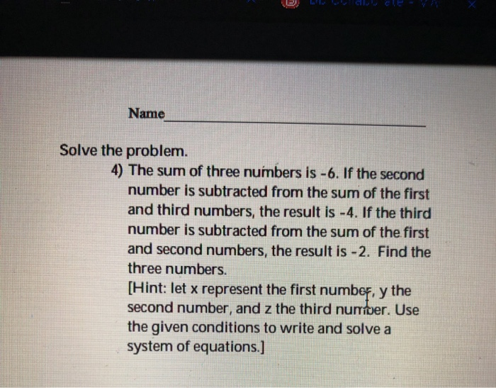 Solved Name Solve the problem. 4) The sum of three numbers | Chegg.com
