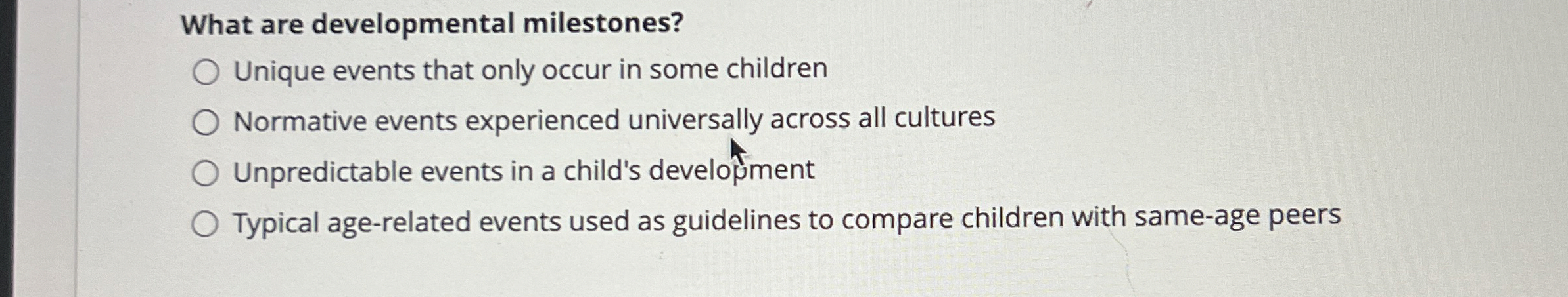 Solved What are developmental milestones?Unique events that | Chegg.com