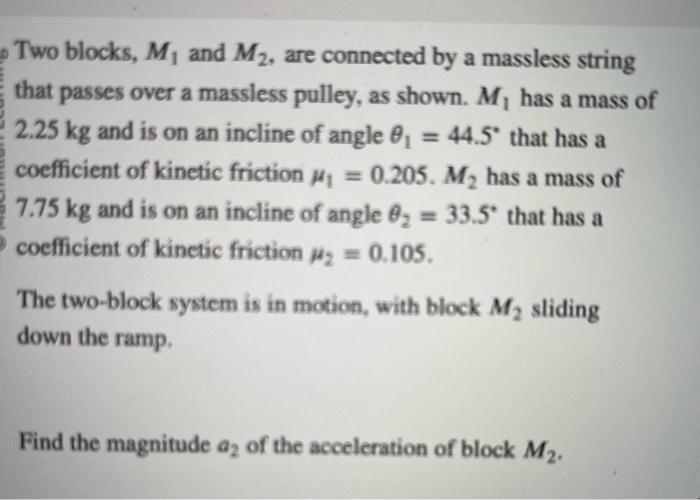 Solved Two blocks, M1 and M2, are connected by a massless | Chegg.com