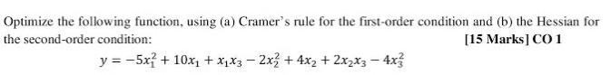 Solved Optimize the following function, using (a) Cramer's | Chegg.com