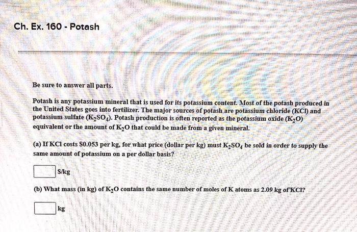 Solved Ch. Ex. 160 - Potash Be sure to answer all parts. | Chegg.com