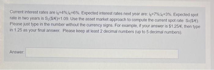 Solved Current interest rates are is =4%;ic=6%. Expected | Chegg.com