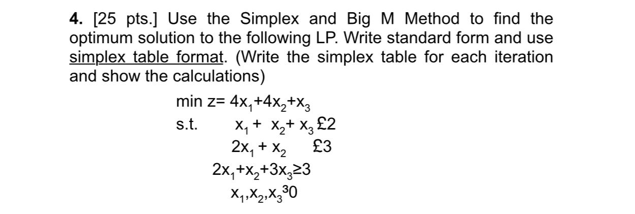 Solved [25 ﻿pts.] ﻿Use the Simplex and Big M Method to find | Chegg.com