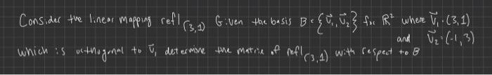 Solved Consider the linear mapping ref ∣(3,1)G iven the | Chegg.com