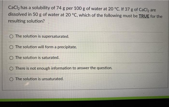 Solved CaCl2 has a solubility of 74 g per 100 g of water at | Chegg.com