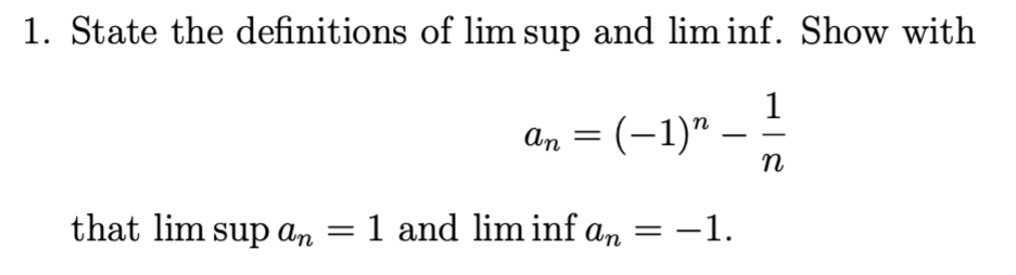 Solved State the definitions of lim sup and liminf. ﻿Show | Chegg.com