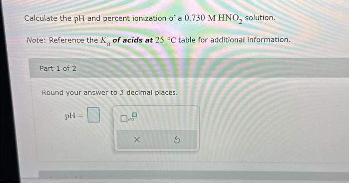 Calculate the pH and percent ionization of a | Chegg.com