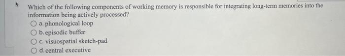 Solved Which of the following components of working memory | Chegg.com