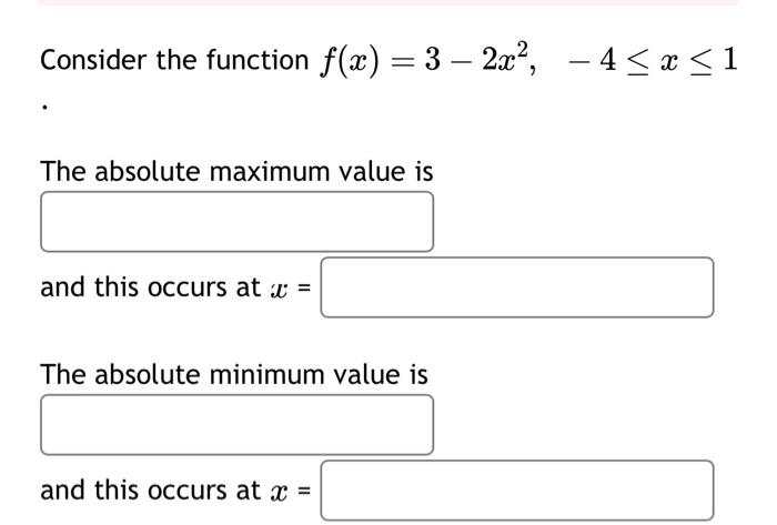 Solved Consider the function f(x)=3−2x2,−4≤x≤1 The absolute | Chegg.com