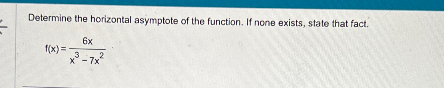 Solved Determine the horizontal asymptote of the function. | Chegg.com