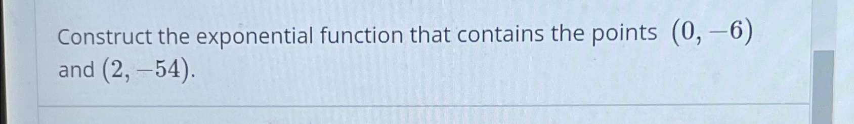 Solved Construct The Exponential Function That Contains The