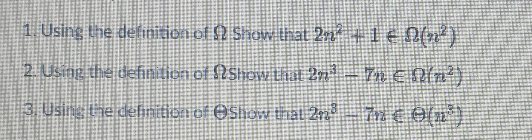 Solved 1. Using the definition of 2 Show that 2n2 + 1 € (12) | Chegg.com