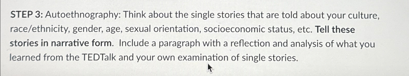 Solved STEP 3: Autoethnography: Think about the single | Chegg.com