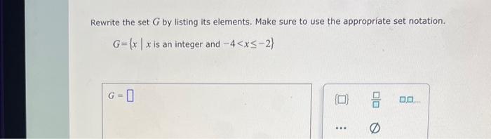 Solved Rewrite the set G by listing its elements. Make sure | Chegg.com
