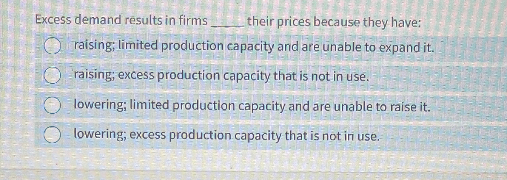 Solved Excess demand results in firms q, ﻿their prices | Chegg.com