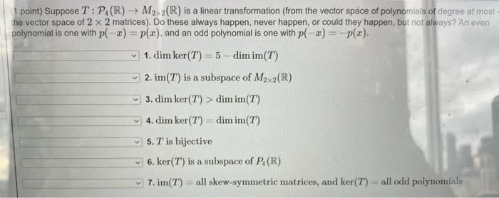 Solved 1 point) Suppose T:P(R) M2x2(R) is a linear | Chegg.com