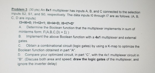 Solved Problem 3 (30 pts) An 8x1 multiplexer has inputs A, | Chegg.com