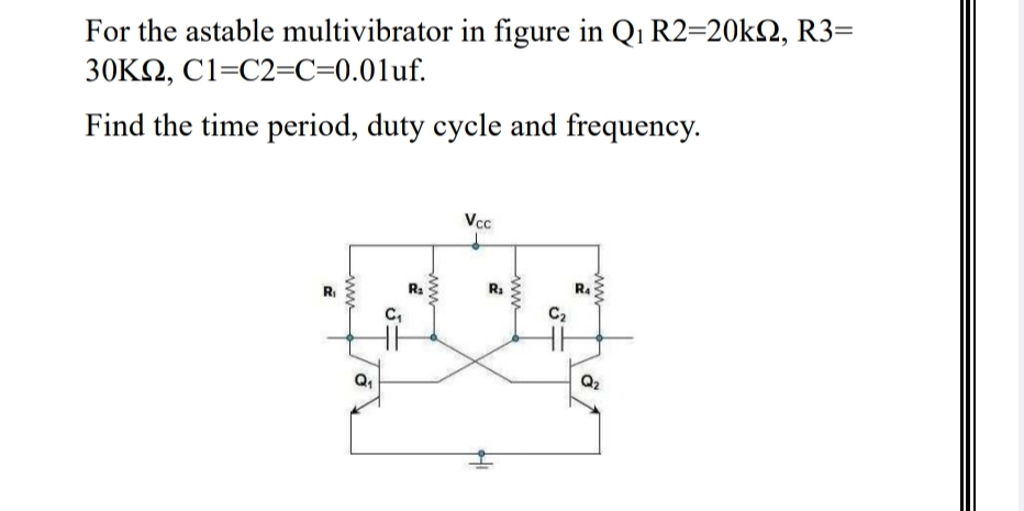 Solved For the astable multivibrator in figure in | Chegg.com