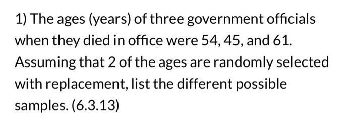 Solved 1) The ages (years) of three government officials | Chegg.com