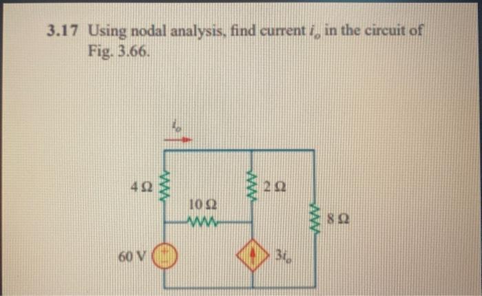 Solved 3.17 Using nodal analysis, find current io in the | Chegg.com