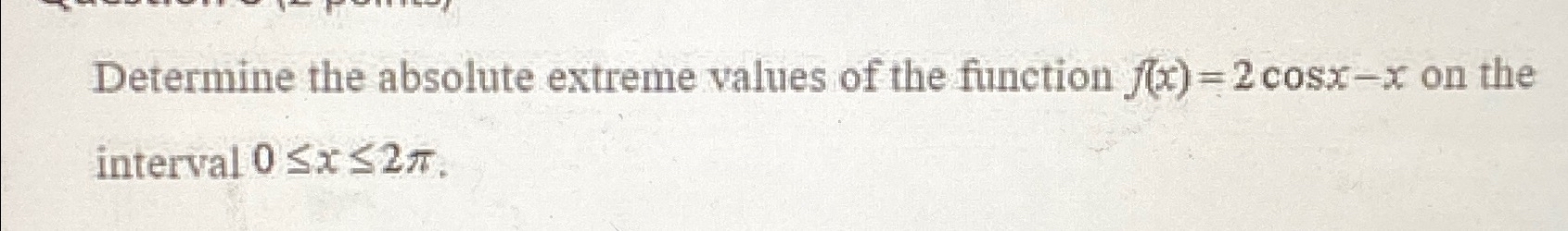 Solved Determine the absolute extreme values of the function | Chegg.com