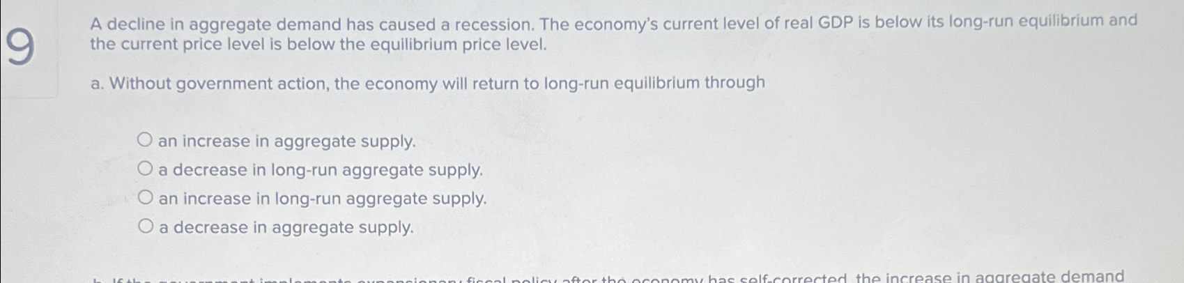 Solved A decline in aggregate demand has caused a recession. | Chegg.com