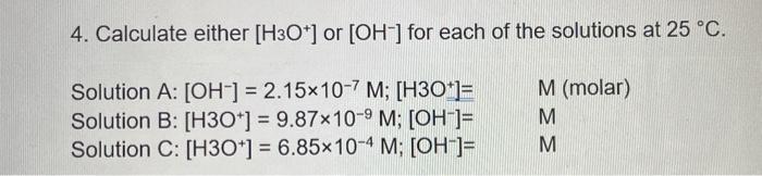 Solved 4. Calculate either [H3O+] or [OH-] for each of the | Chegg.com