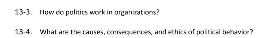 Solved 13-3. How do politics work in organizations? 13-4. | Chegg.com