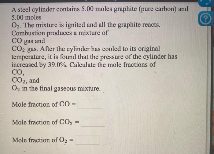 Solved ? A steel cylinder contains 5.00 moles graphite (pure | Chegg.com