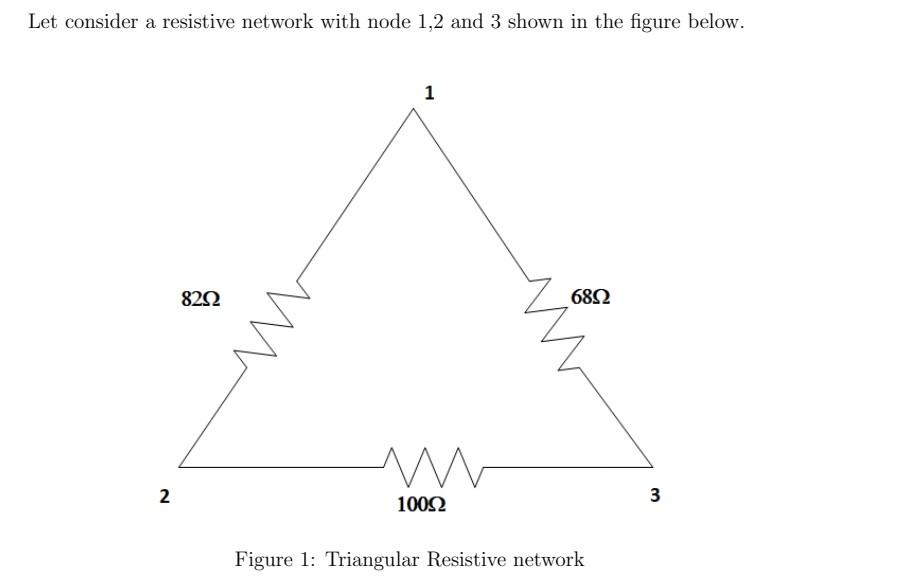 Solved Let consider a resistive network with node 1,2 and 3 | Chegg.com