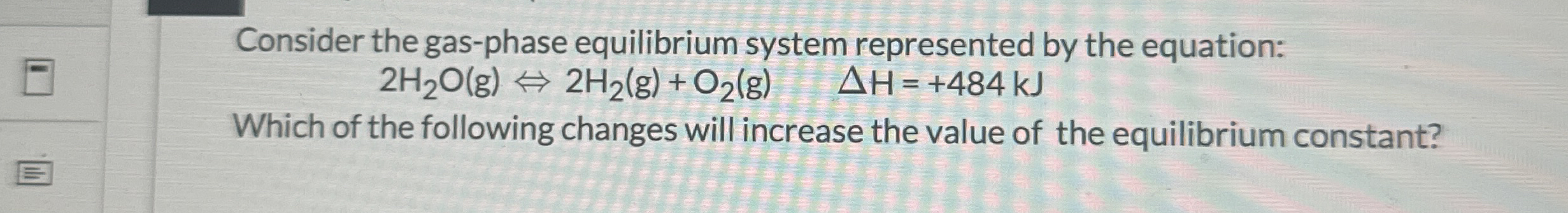 Solved Consider the gas-phase equilibrium system represented | Chegg.com