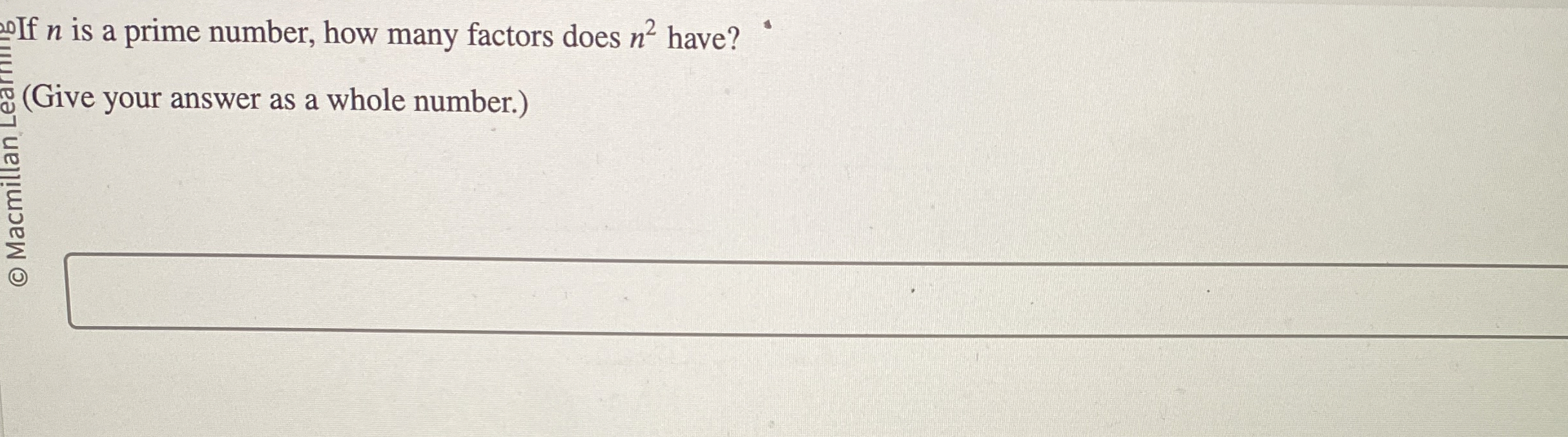 Solved If n ﻿is a prime number, how many factors does n2 | Chegg.com